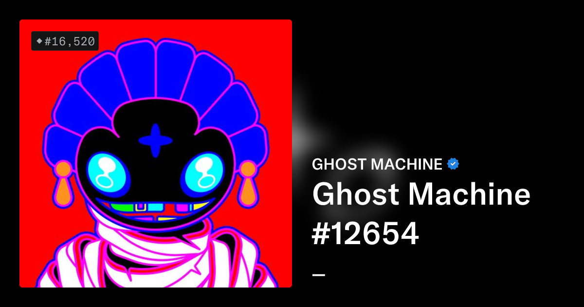 Ghost Machine #12654 - GHOST MACHINE | OpenSea
