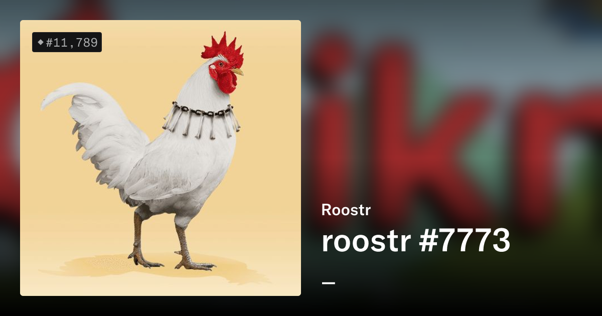roostr #7773 - Roostr | OpenSea