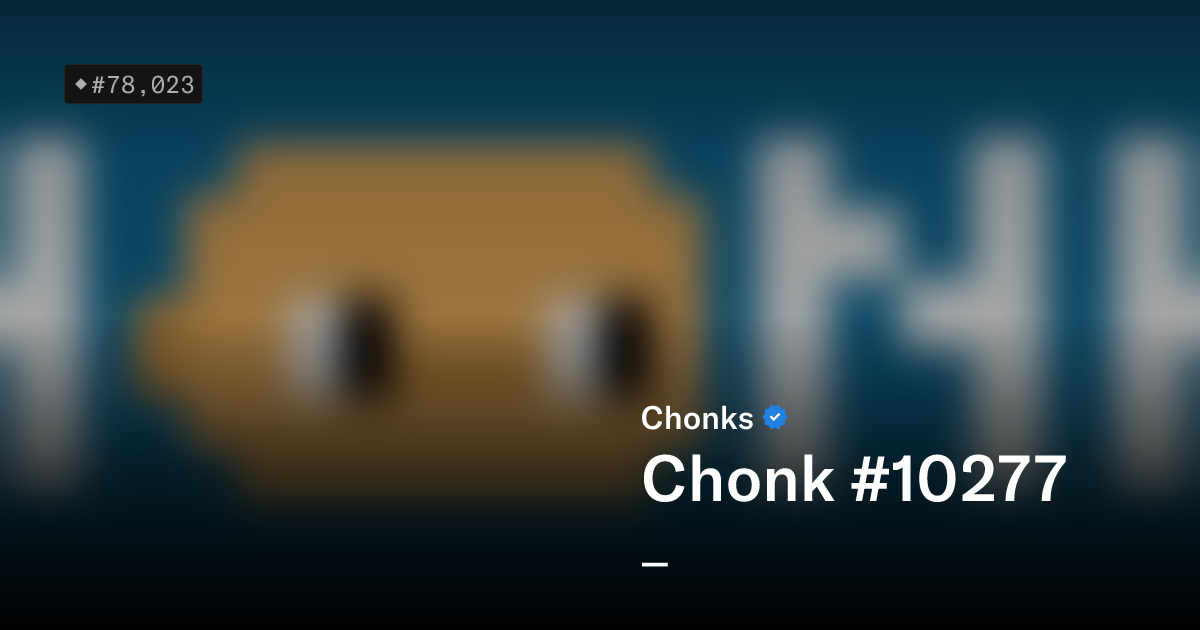 Chonk #10277 - Chonks | OpenSea