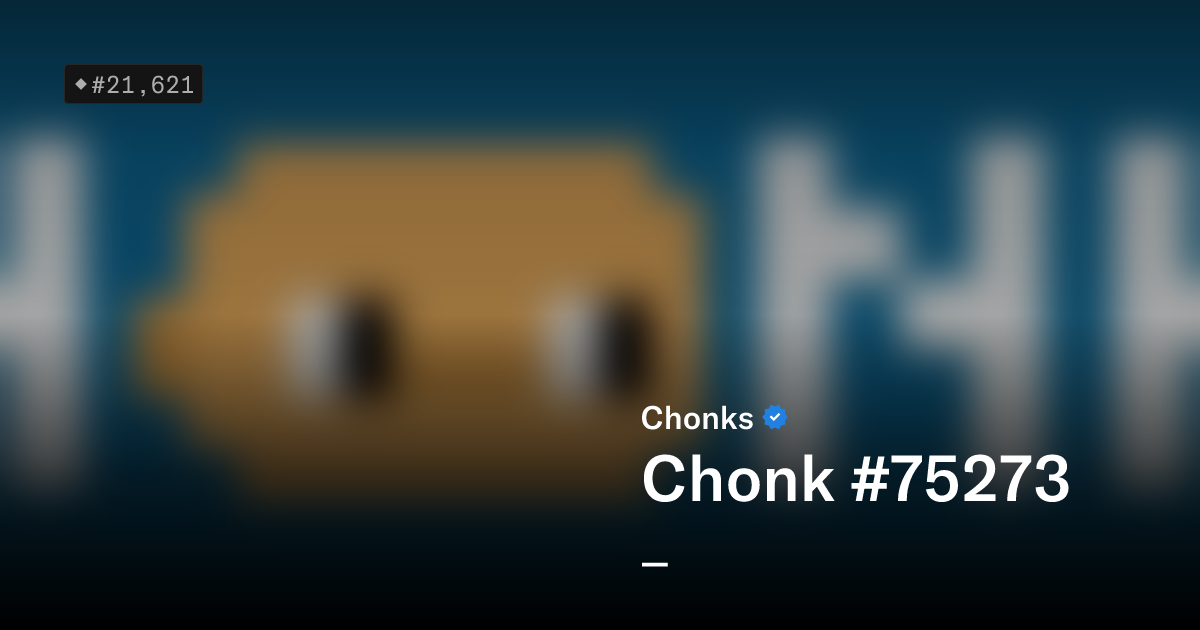 Chonk #75273 - Chonks | OpenSea
