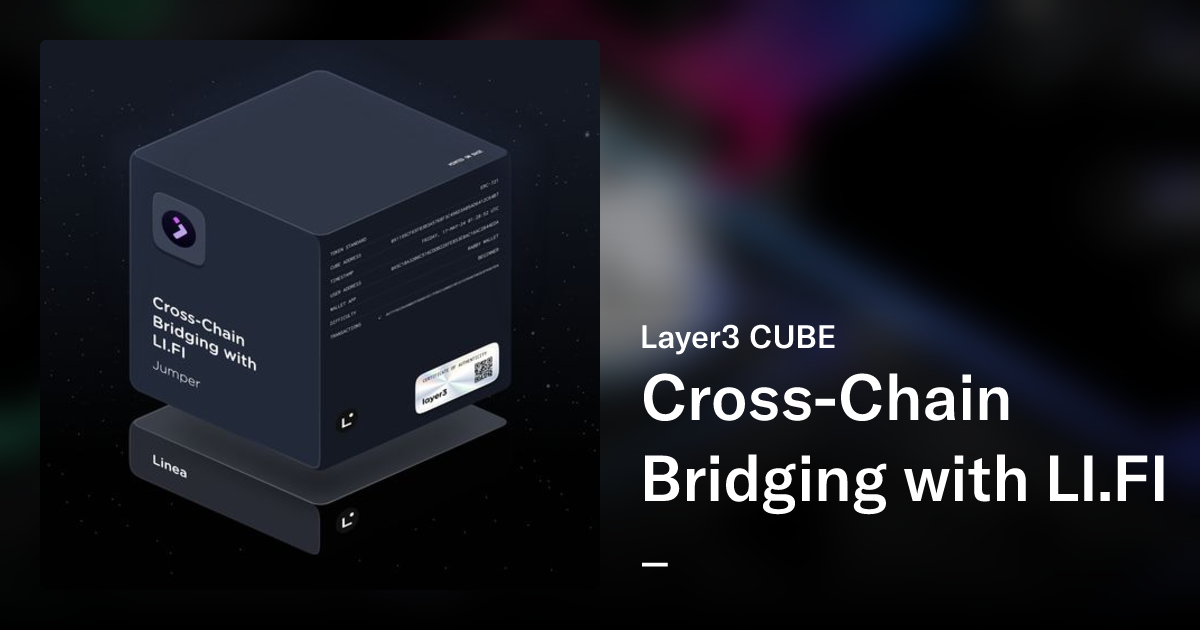 Cross-Chain Bridging with LI.FI - Layer3 CUBE | OpenSea