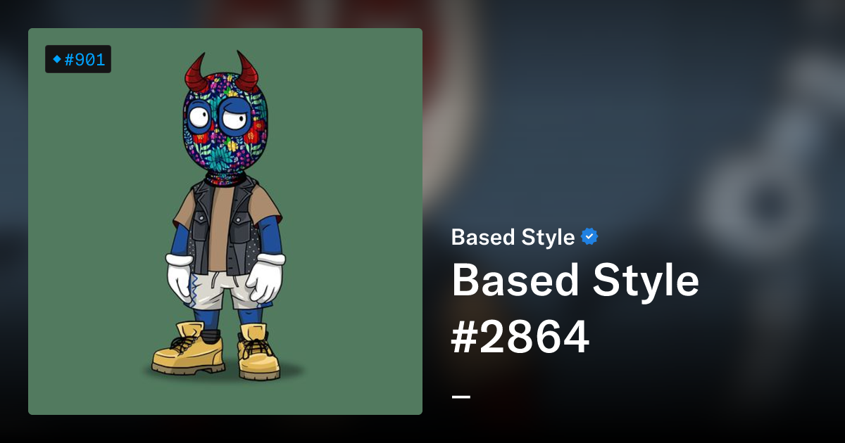 Based Style #2864 - Based Style | OpenSea