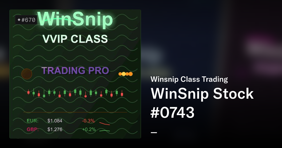 WinSnip Stock #0743 - Winsnip Class Trading | OpenSea