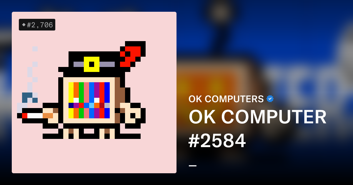 OK COMPUTER #2584 - OK COMPUTERS | OpenSea