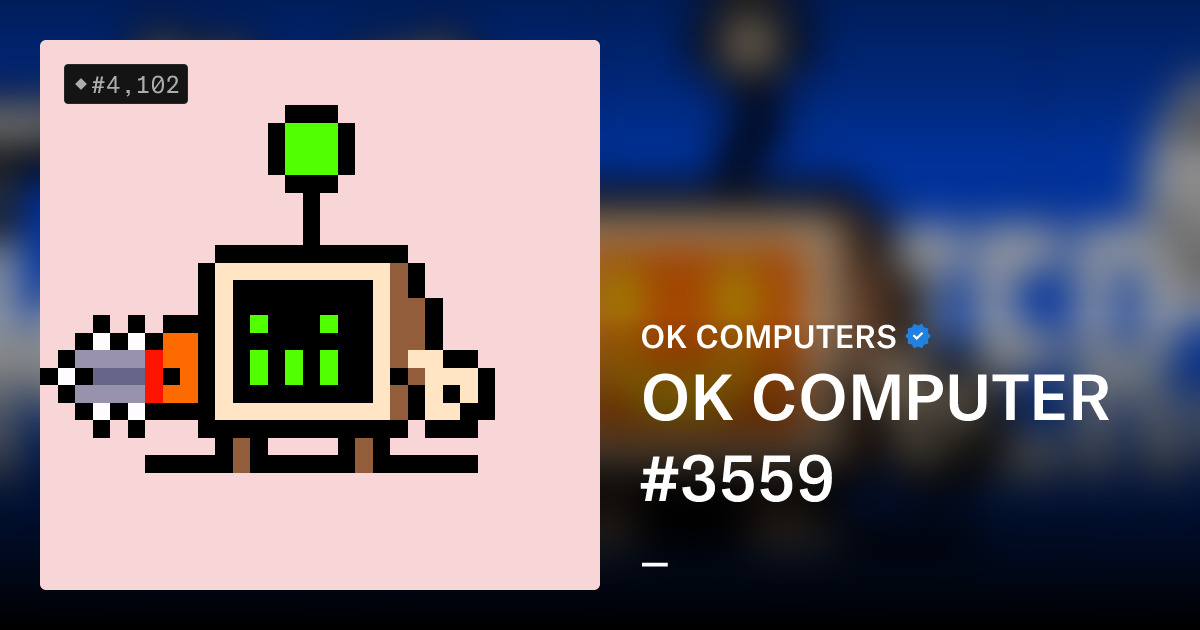 OK COMPUTER #3559 - OK COMPUTERS | OpenSea