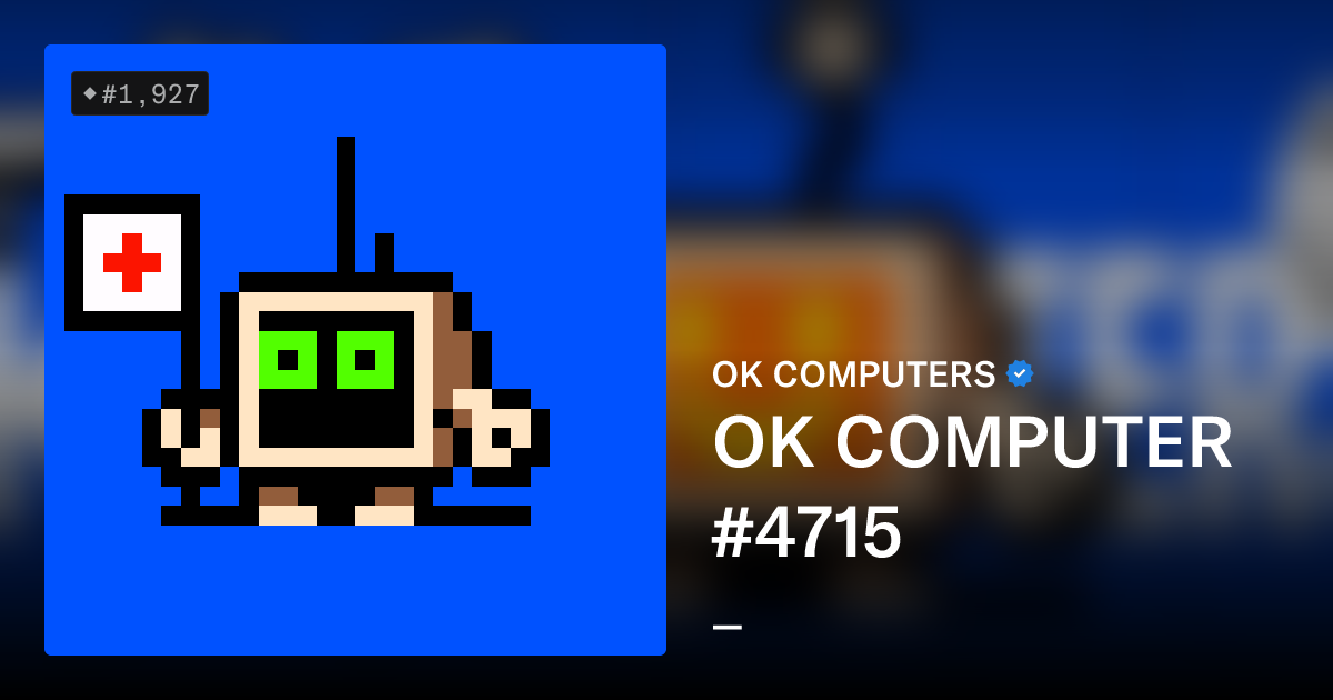 OK COMPUTER #4715 - OK COMPUTERS | OpenSea