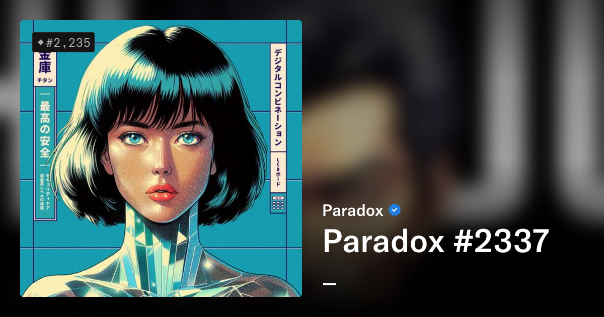 Paradox #2337 - Paradox | OpenSea
