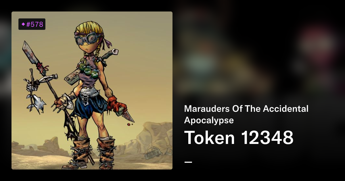 Token 12348 - Marauders Of The Accidental Apocalypse | OpenSea