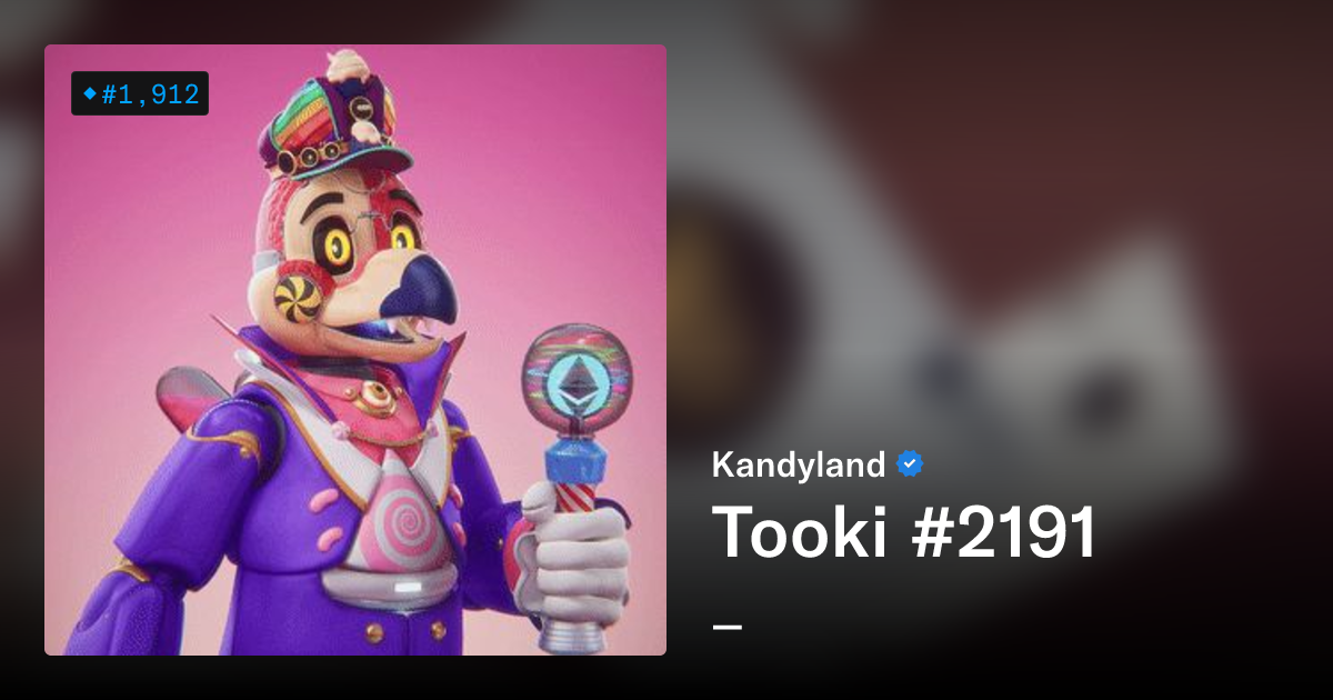 Tooki #2191 - Kandyland | OpenSea