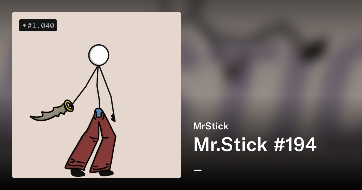 Mr.Stick #194 - MrStick | OpenSea