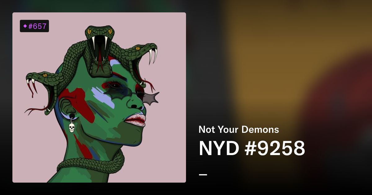 NYD #9258 - Not Your Demons | OpenSea