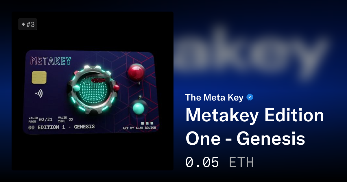 Metakey Edition One - Genesis - The Meta Key | OpenSea