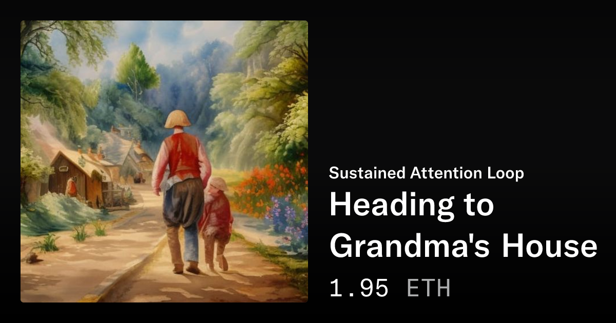 Heading to Grandma's House - Sustained Attention Loop | OpenSea