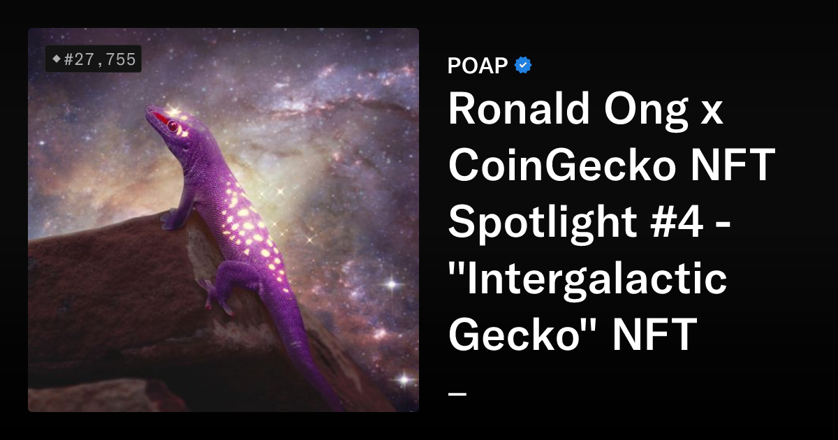 Ronald Ong x CoinGecko NFT Spotlight #4 - ''Intergalactic Gecko'' NFT - POAP | OpenSea
