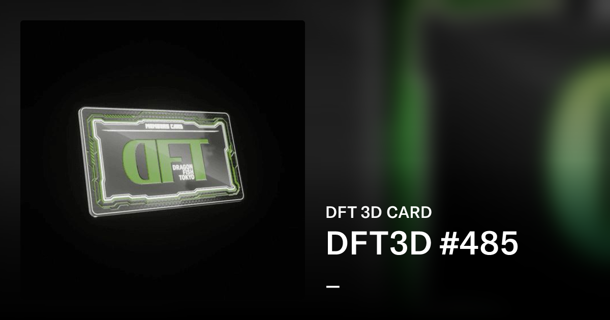 DFT3D #485 - DFT 3D CARD | OpenSea