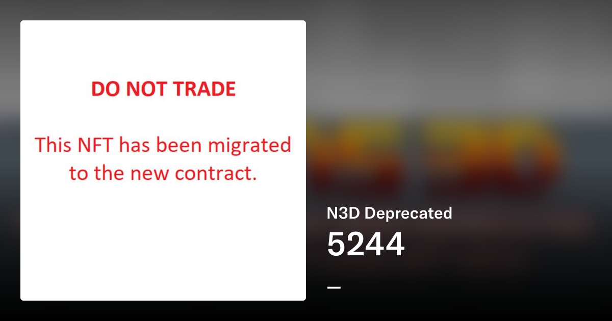 5244 - N3D Deprecated | OpenSea
