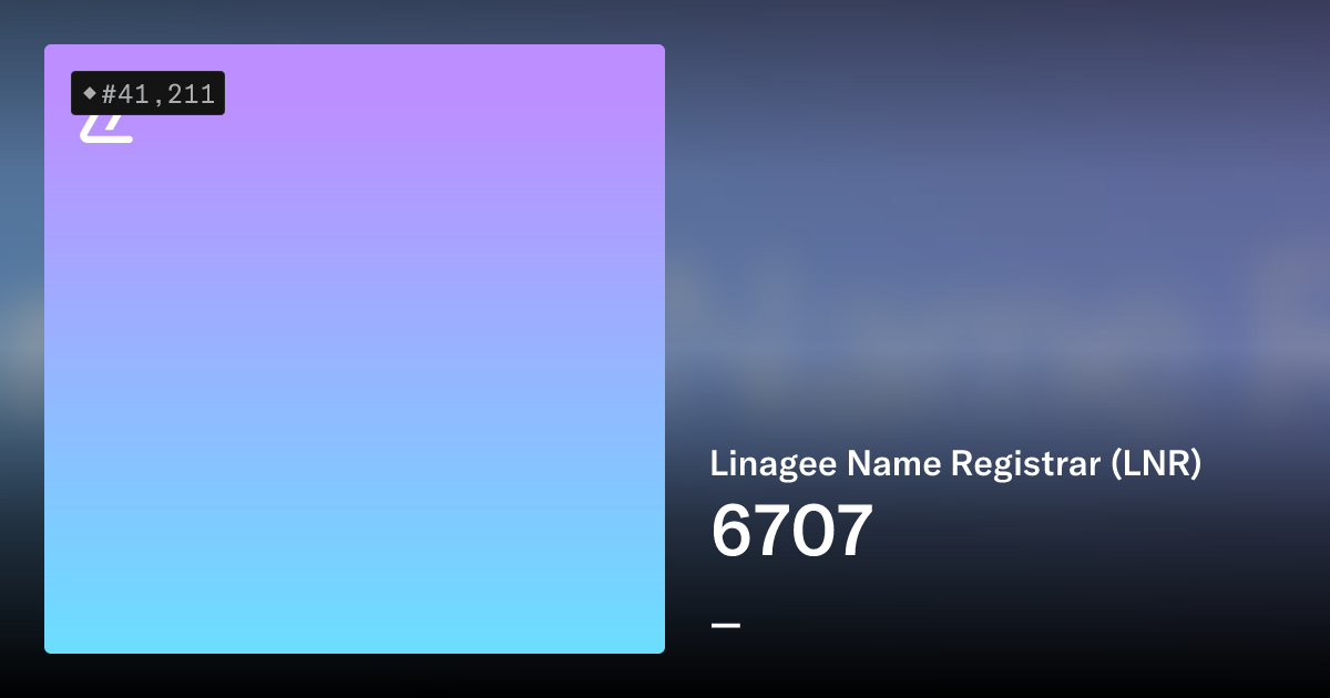 6707 - Linagee Name Registrar (LNR) | OpenSea