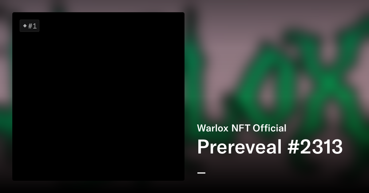 Prereveal #2313 - Warlox NFT Official | OpenSea