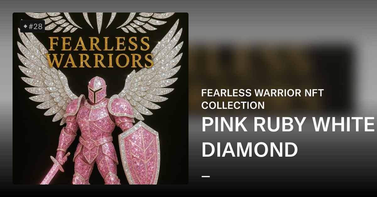 PINK RUBY WHITE DIAMOND - FEARLESS WARRIOR NFT COLLECTION | OpenSea