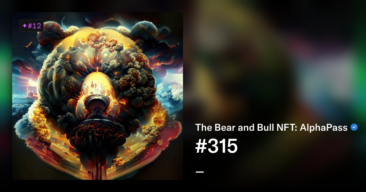 #315 - The Bear and Bull NFT: AlphaPass | OpenSea
