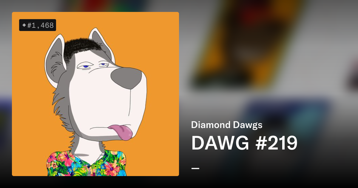 DAWG #219 - Diamond Dawgs | OpenSea