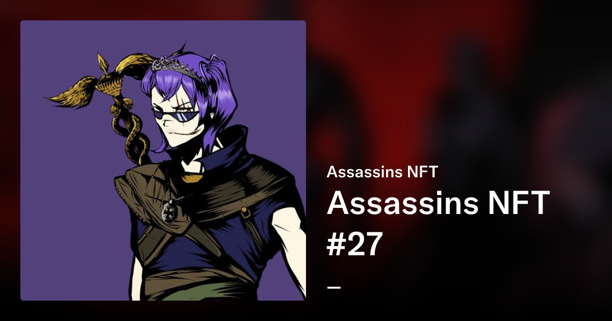 Assassins NFT #27 - Assassins NFT | OpenSea