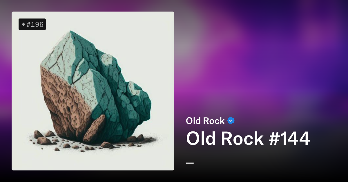 Old Rock #144 - Old Rock | OpenSea