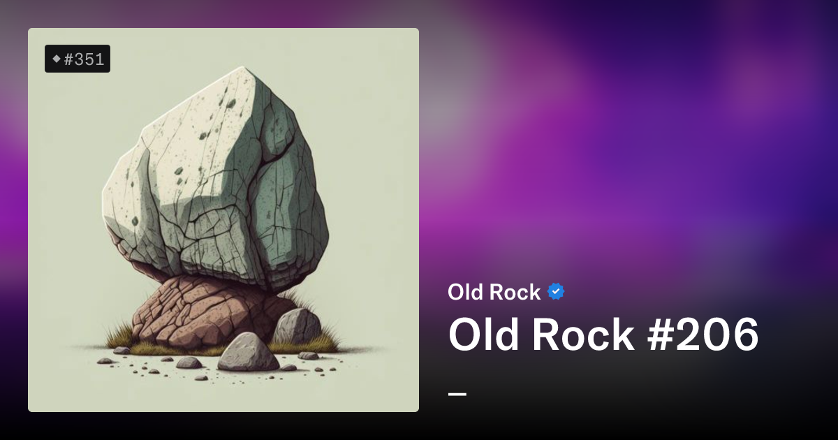 Old Rock #206 - Old Rock | OpenSea