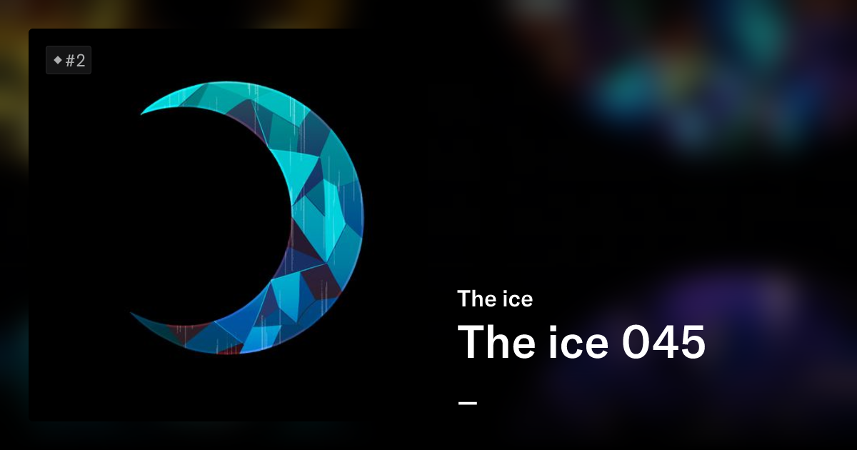 The ice 045 - The ice | OpenSea
