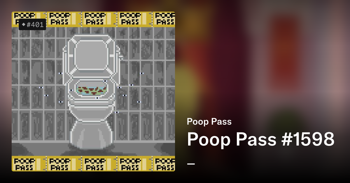 Poop Pass #1598 - Poop Pass | OpenSea