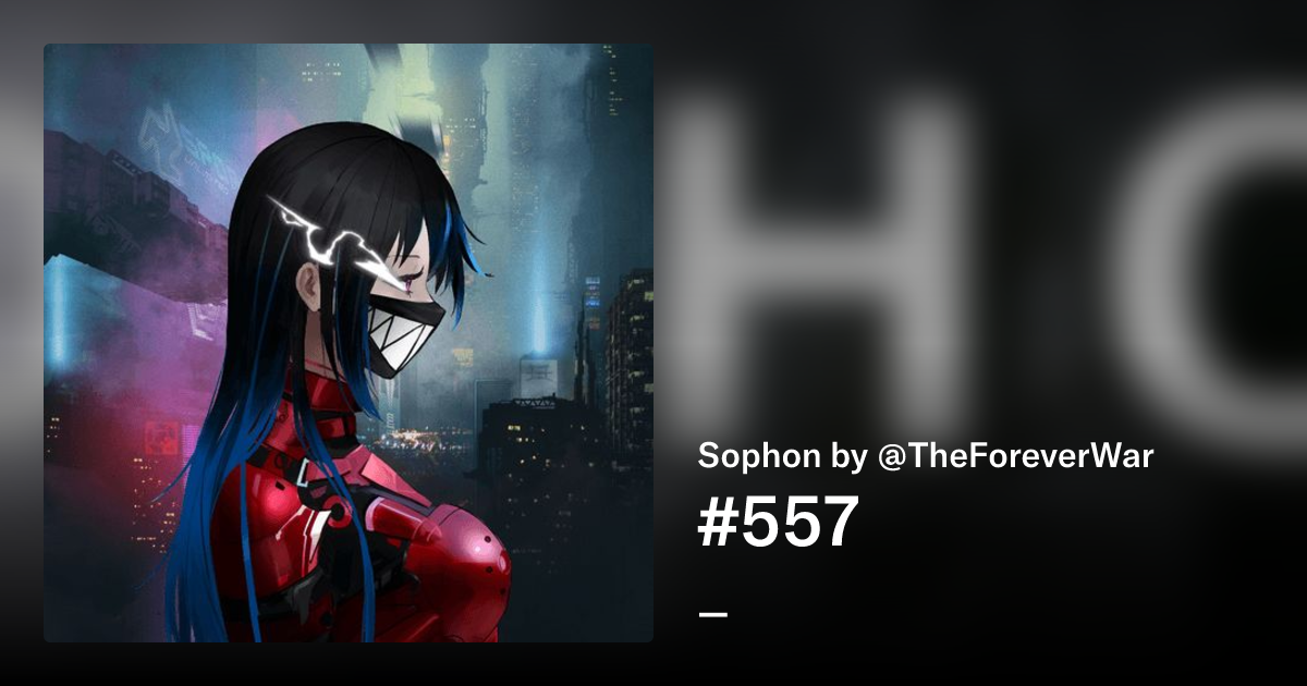 #557 - Sophon by @TheForeverWar | OpenSea