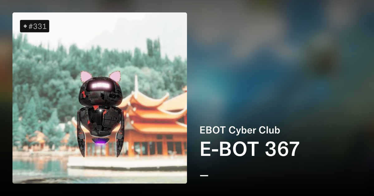 E-BOT 367 - EBOT Cyber Club | OpenSea