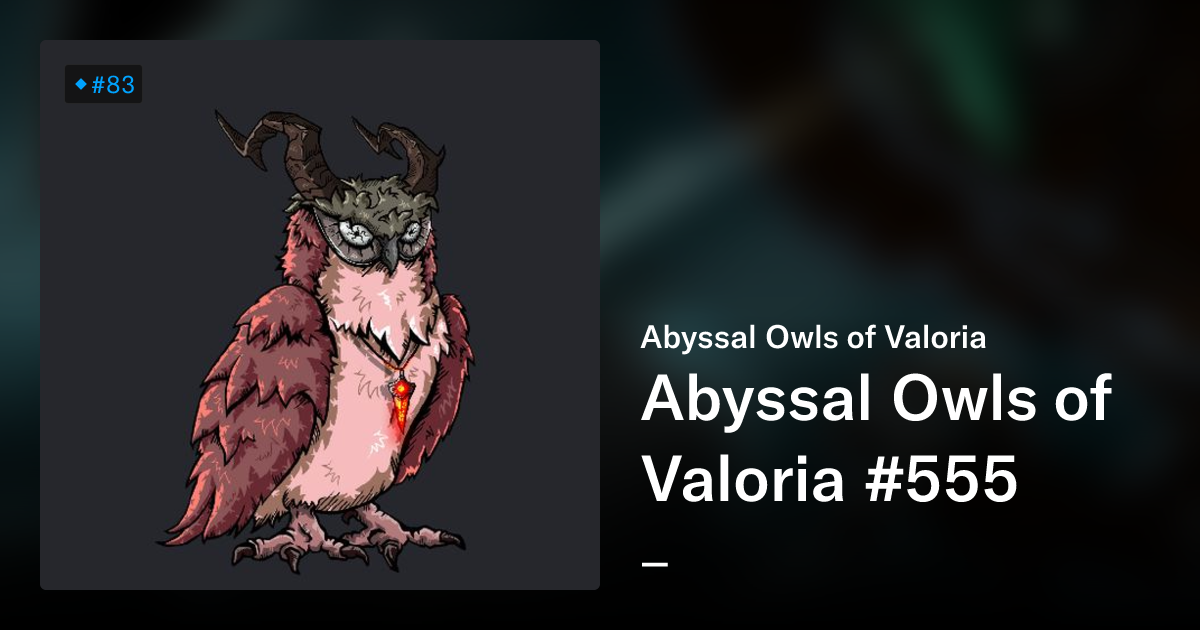 Abyssal Owls of Valoria #555 - Abyssal Owls of Valoria | OpenSea
