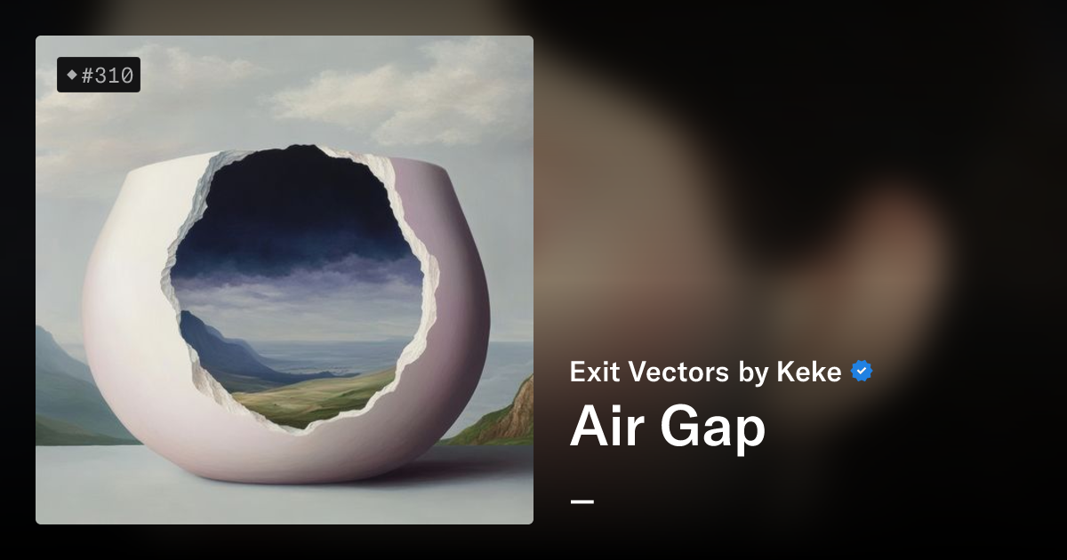 Air Gap - Exit Vectors by Keke | OpenSea