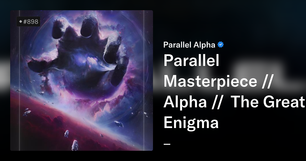 Parallel Masterpiece // Alpha // The Great Enigma - Parallel Alpha ...