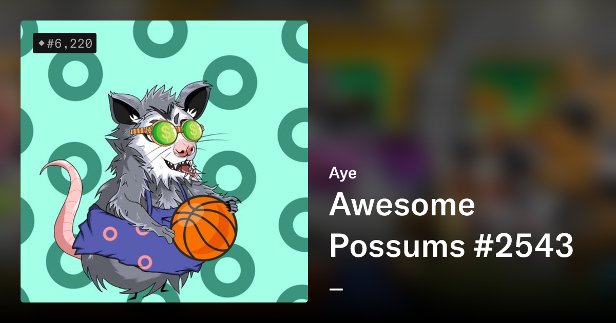 Awesome Possums #2543 - Aye | OpenSea