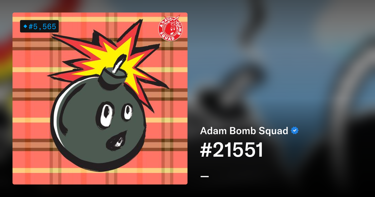 #21551 - Adam Bomb Squad | OpenSea