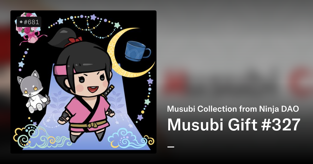 Musubi Gift #327 - Musubi Collection from Ninja DAO | OpenSea
