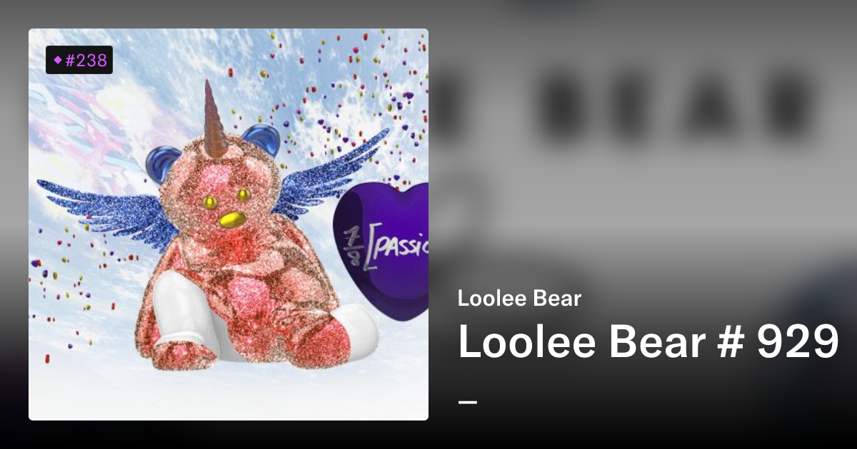 Loolee Bear # 929 - Loolee Bear | OpenSea