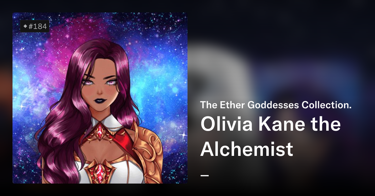 Olivia Kane the Alchemist - The Ether Goddesses Collection. | OpenSea