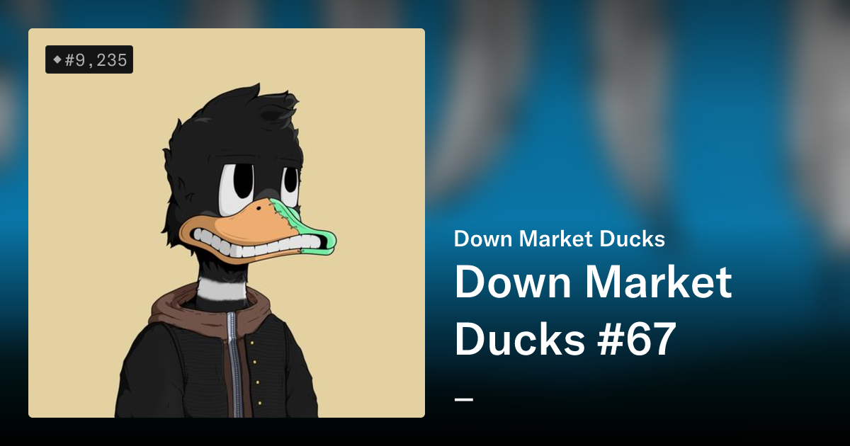 Down Market Ducks #67 - Down Market Ducks | OpenSea