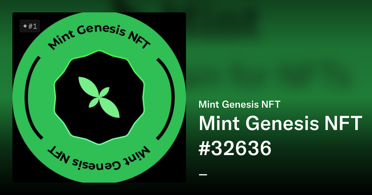 Mint Genesis NFT #32636 - Mint Genesis NFT | OpenSea