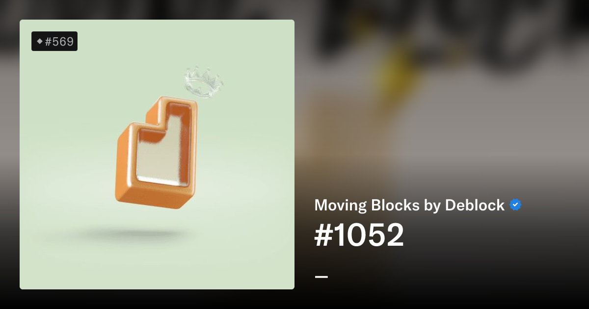 #1052 - Moving Blocks by Deblock | OpenSea