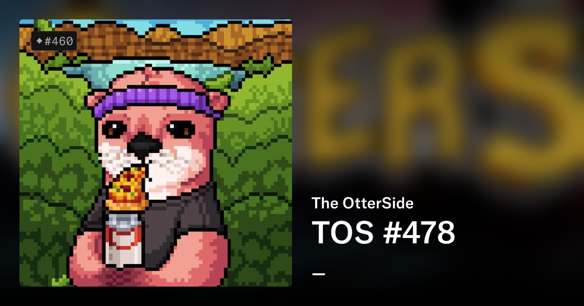 TOS #478 - The OtterSide | OpenSea