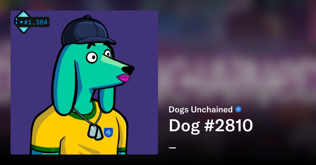 Dog #2810 - Dogs Unchained | OpenSea