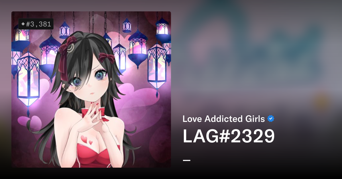 LAG#2329 - Love Addicted Girls | OpenSea