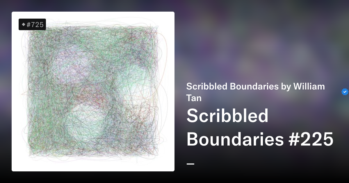 Scribbled Boundaries #225 - Scribbled Boundaries by William Tan | OpenSea