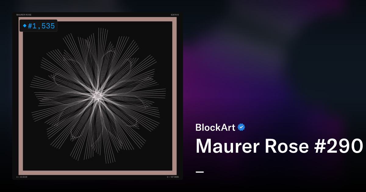 Maurer Rose #290 - BlockArt | OpenSea