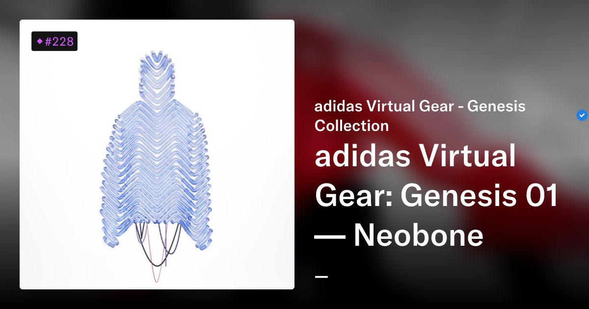 adidas Virtual Gear: Genesis 01 — Neobone - adidas Virtual Gear - Genesis Collection | OpenSea