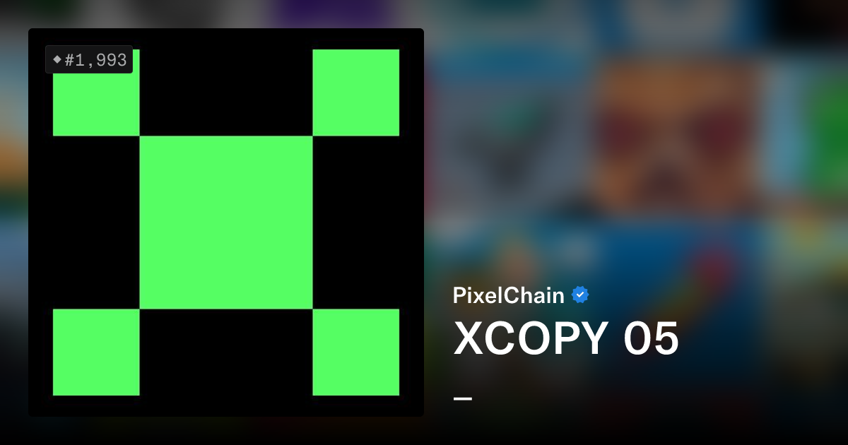 XCOPY 05 - PixelChain | OpenSea
